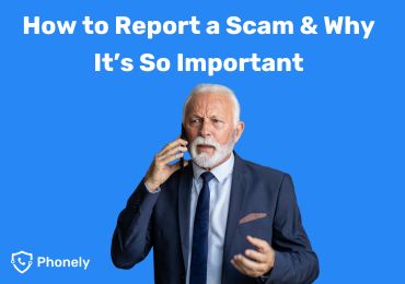 How to Report a Scam & Why It's Important - Phonely